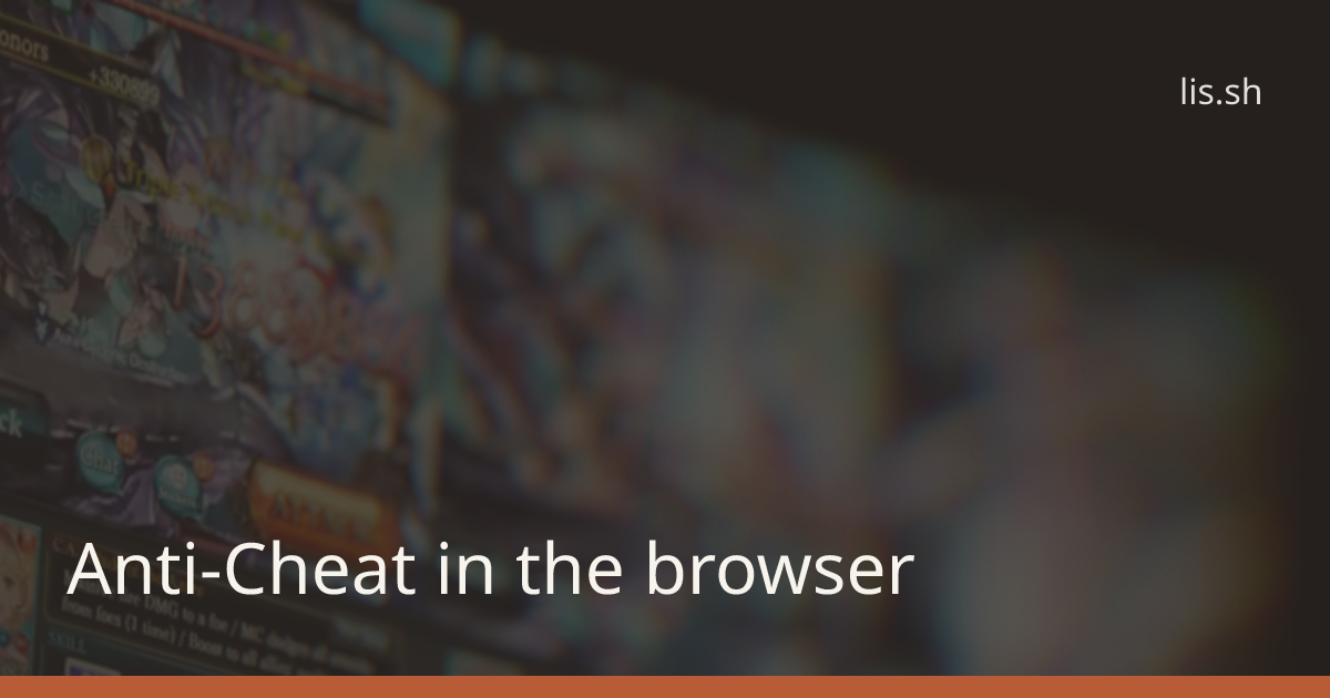 Anti-Cheat in the browser - lis.sh